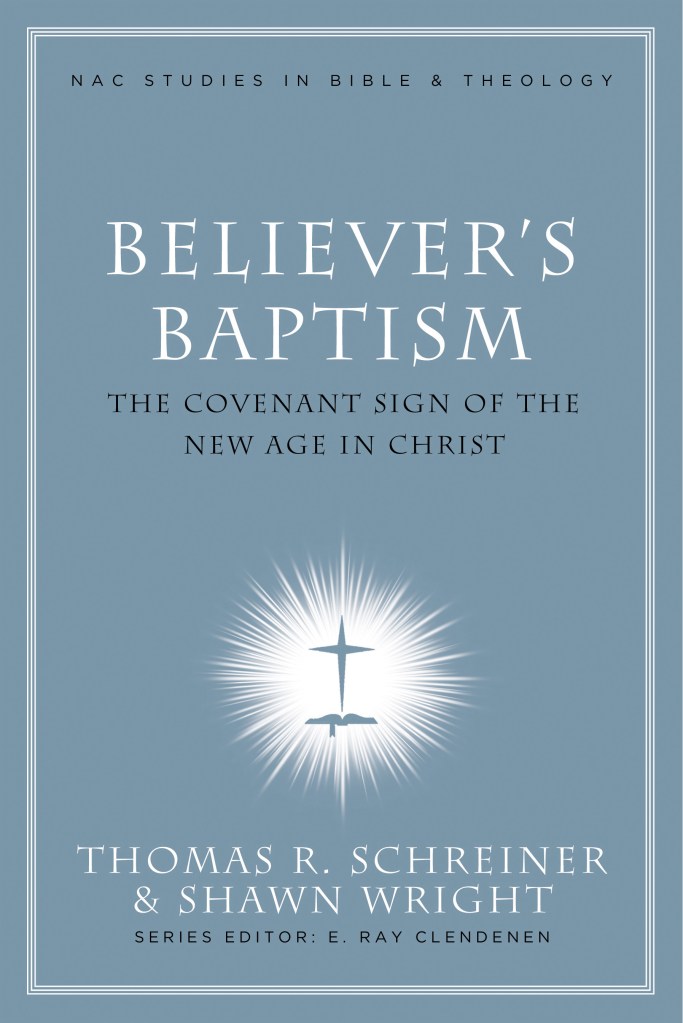 Believer’s Baptism: Sign of the New Covenant in Christ – Book Critique ...