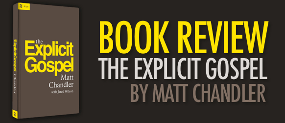 The Explicit Gospel: Book Review – Life-Giving Words of Hope ...